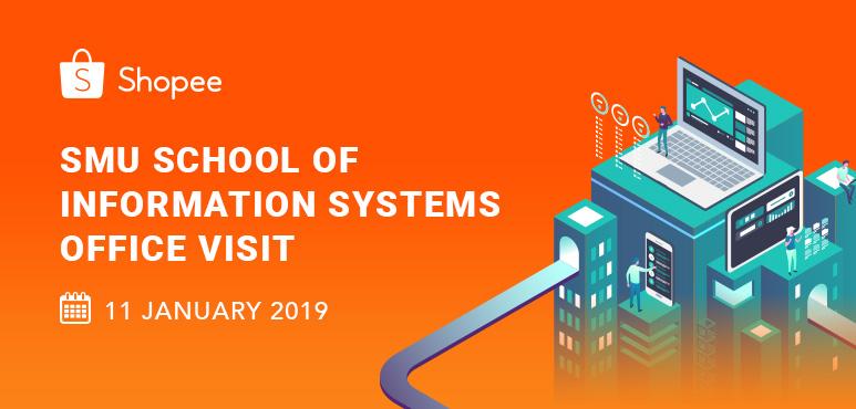 SMU-School-of-Information-Systems-Office-Visit | Shopee Careers