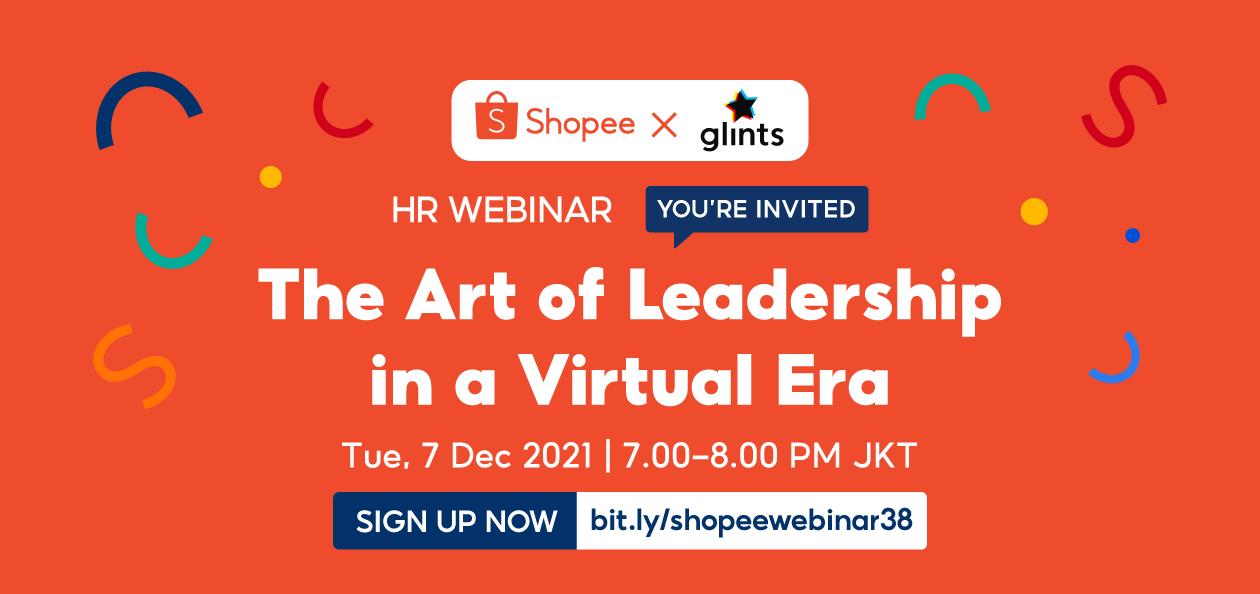 Shopee-x-Glints:-The-Art-of-Leadership-in-a-Virtual-Era | Shopee Careers