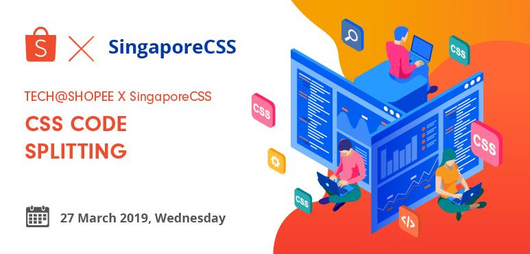Tech@Shopee-x-SingaporeCSS-Meetup:-CSS-Code-Splitting | Shopee ประเทศไทย