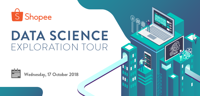 Data-Science-Exploration-Tour-@-Shopee | Shopee Careers