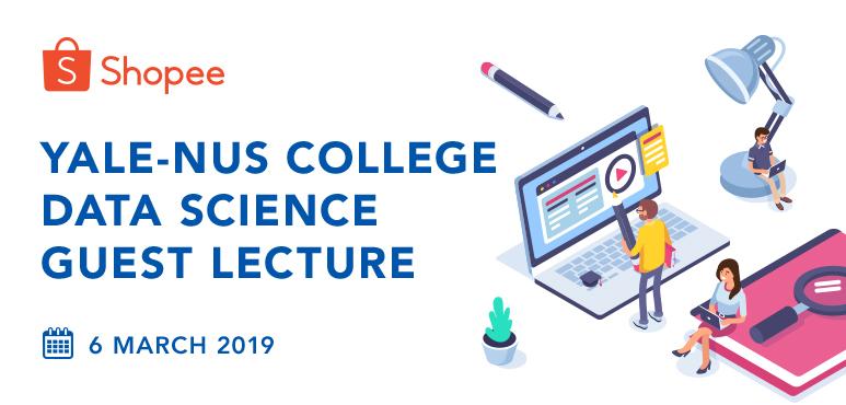 Yale-NUS-College-Data-Science-Guest-Lecture | Shopee Careers