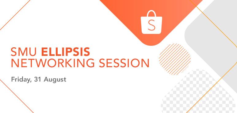 SMU-EllipSIS-Networking-Session | Shopee Careers
